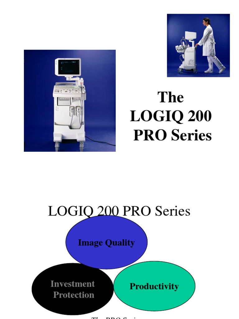 GE LOGIQ 200 PRO Series Overview | PDF | Electronic Engineering ...