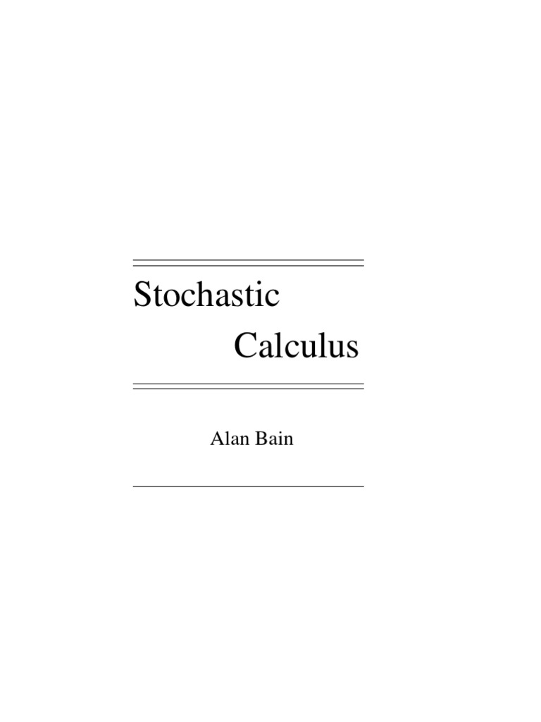 Alan Bain - Stochaistic Calculus | PDF | Stochastic Process | Measure ...