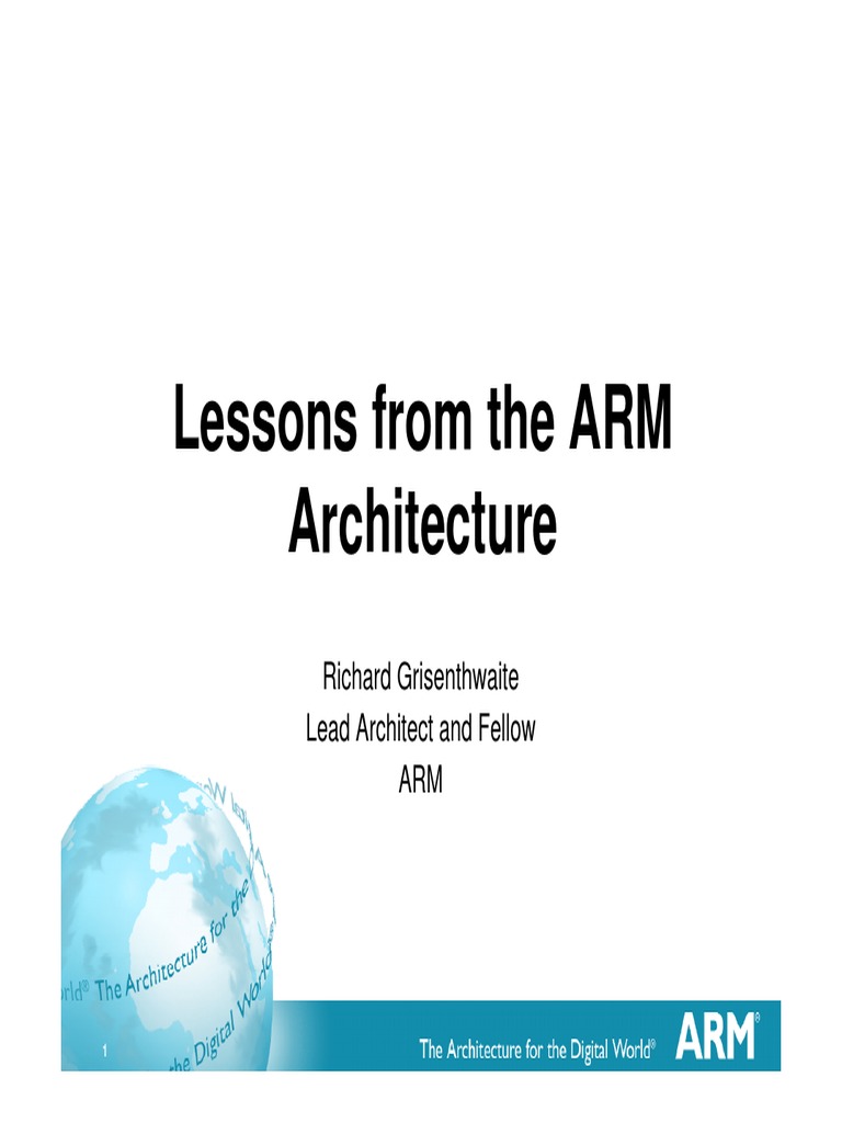 Lessons From The ARM Architecture: Richard Grisenthwaite Lead Architect ...