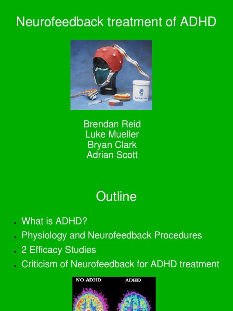 Neurofeedback Treatment of ADHD: Brendan Reid Luke Mueller Bryan Clark ...