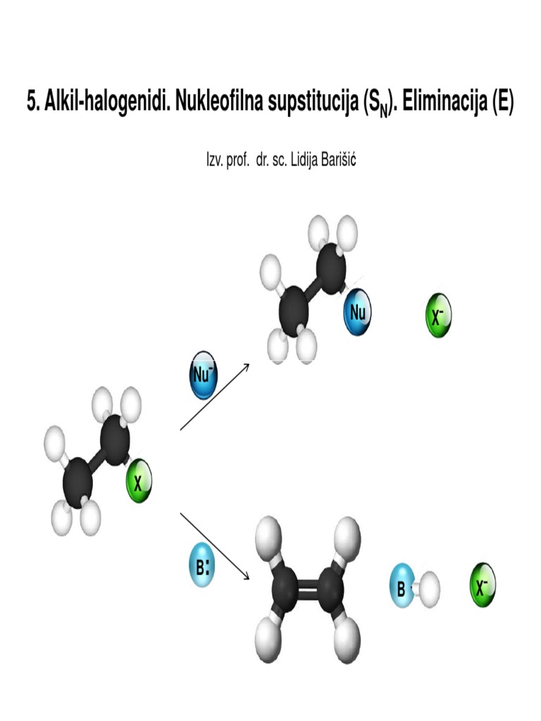 Alkil-Halogenidi. Nukleofilna Supstitucija. Eliminacija | PDF