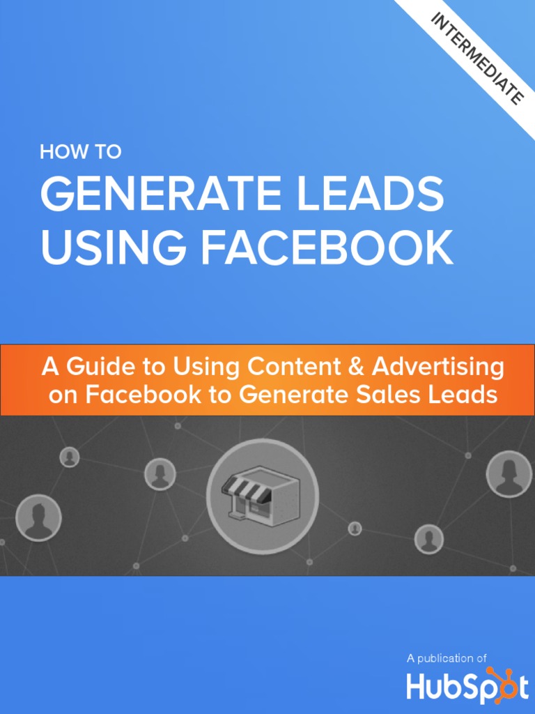 How To Generate Leads Using Facebook Intermediate | PDF | Career & Growth