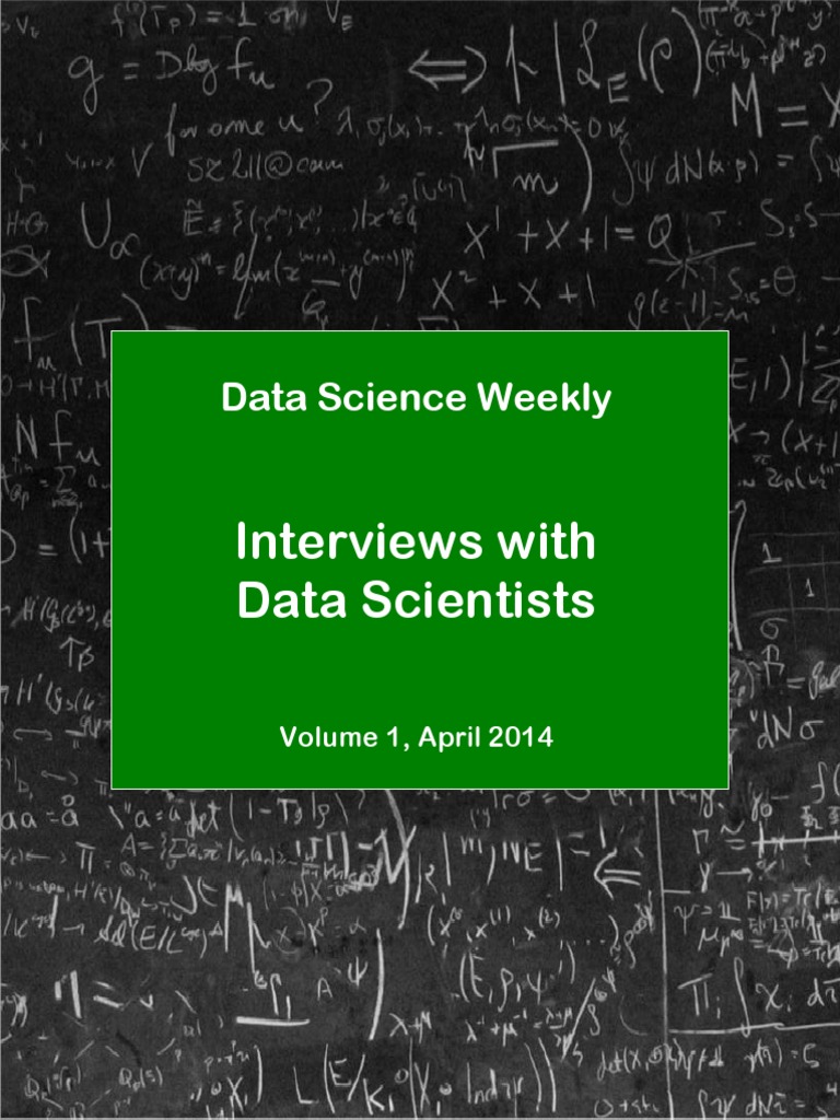 DataScienceWeekly DataScientistInterviews Vol1 April2014 | PDF | Machine Learning | Artificial ...