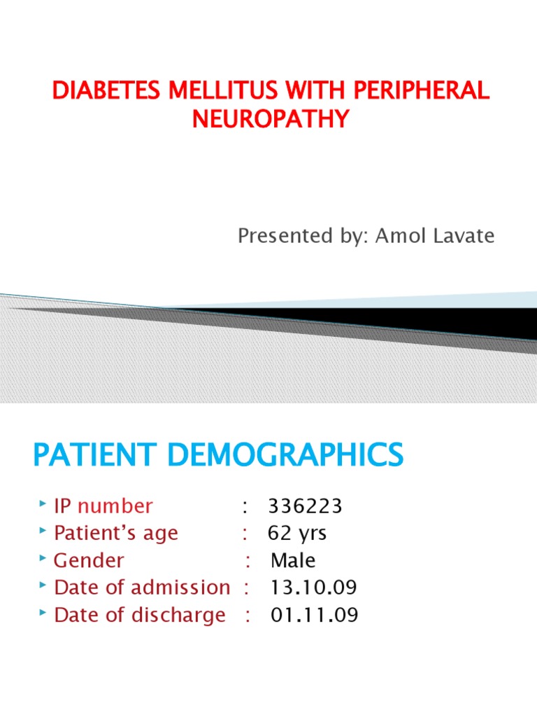 Diabetes Mellitus With Peripheral Neuropathy: Presented By: Amol Lavate ...