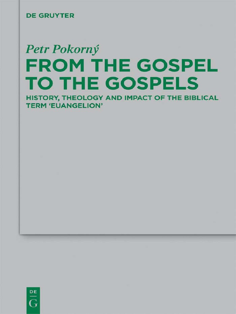 From The Gospel To The Gospels. History, Theology and Impact of The ...