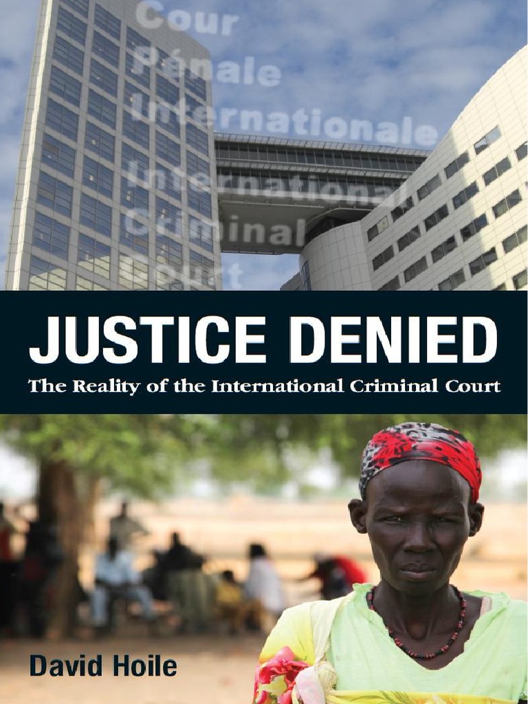 Justice Denied - The Reality of The International Criminal Court | PDF ...