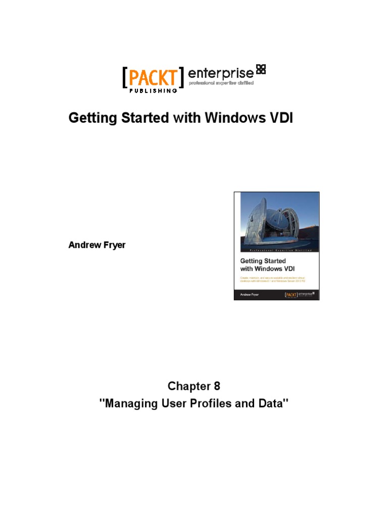 Getting Started With Windows VDI: "Managing User Profiles and Data" | PDF | Desktop ...
