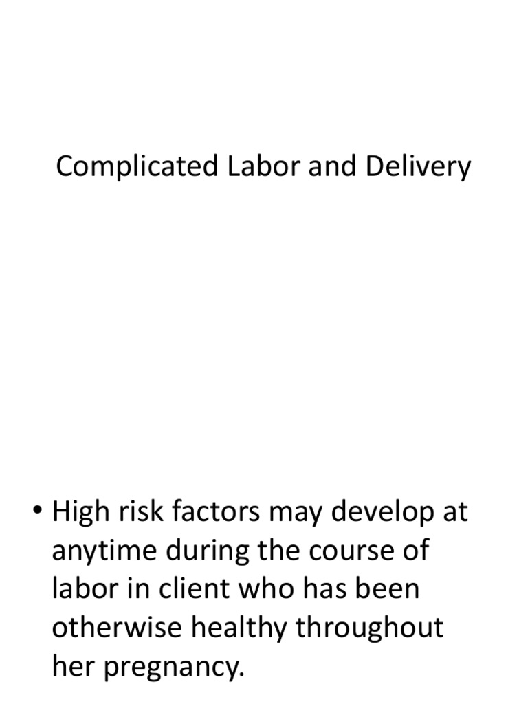 Managing Complicated Labor & Delivery | PDF | Childbirth | Thrombosis