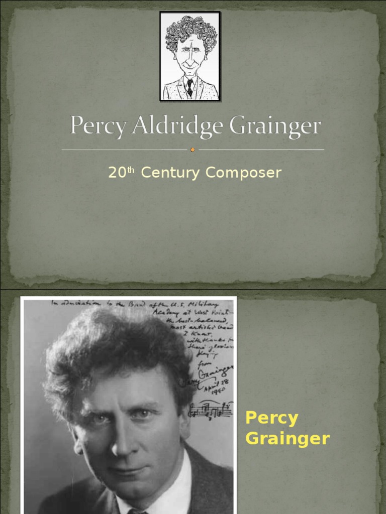 Percy Aldridge Grainger | PDF | Performing Arts | Musical Compositions