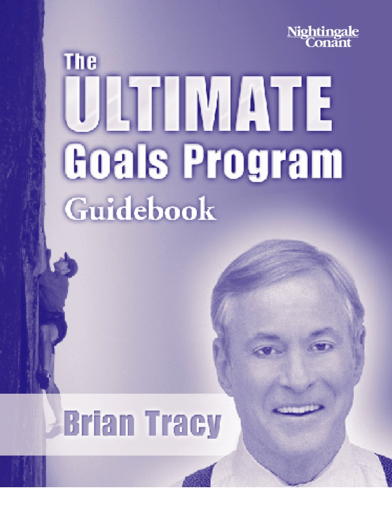 Brian Tracy - The Ultimate Goals Program | PDF | Goal | Goal Setting