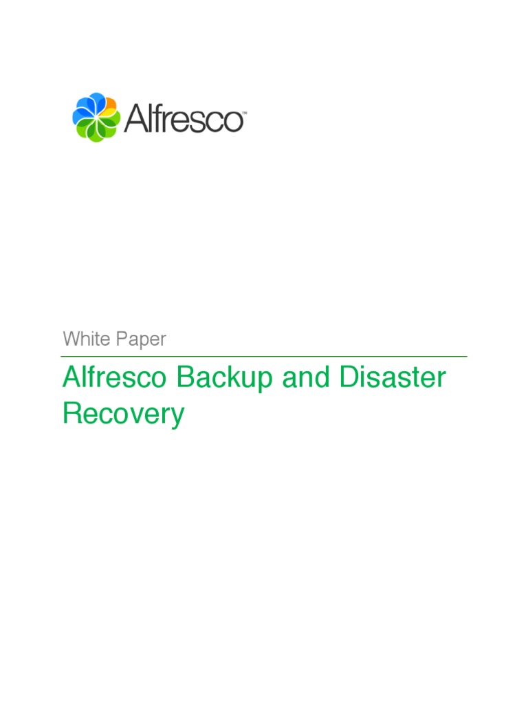Alfresco Backup and Disaster Recovery - White Paper | PDF | Backup ... Alfresco Backup and Disaster Recovery - White Paper | PDF | Backup ...
