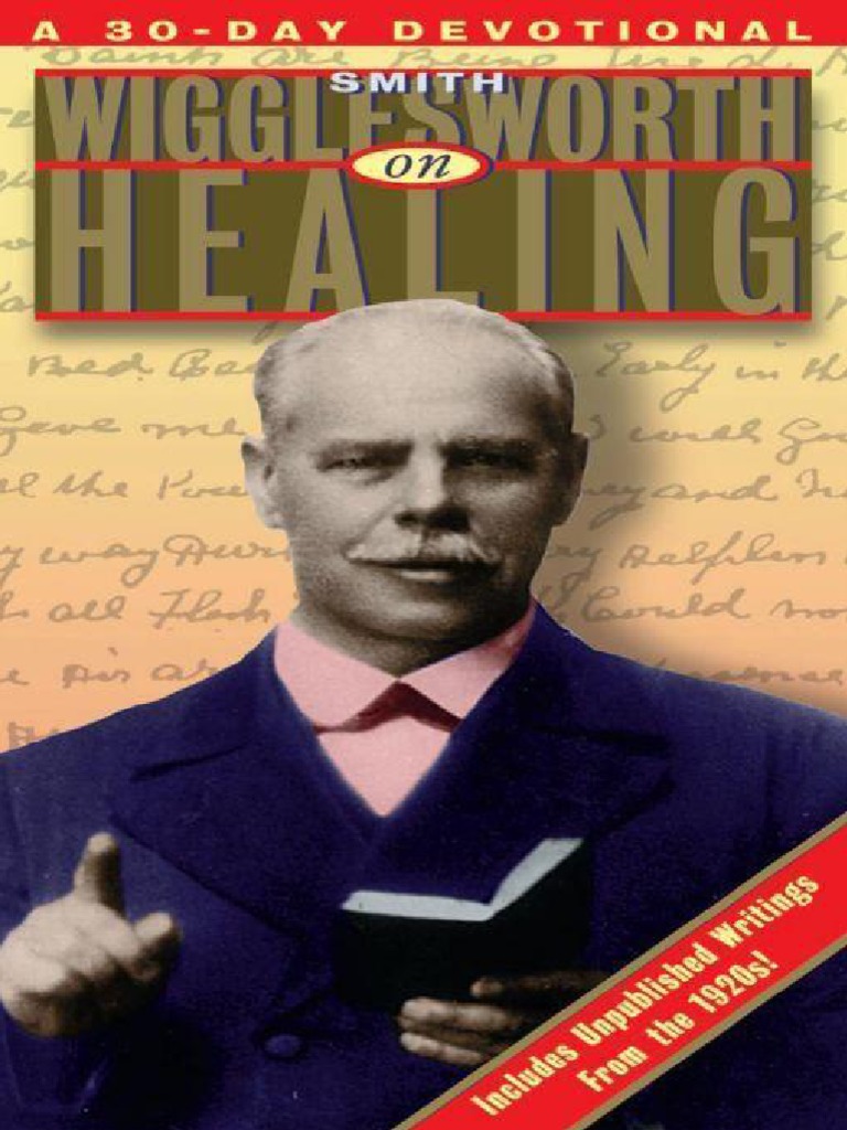 Smith Wigglesworth On Healing - Smith Wigglesworth | PDF ...