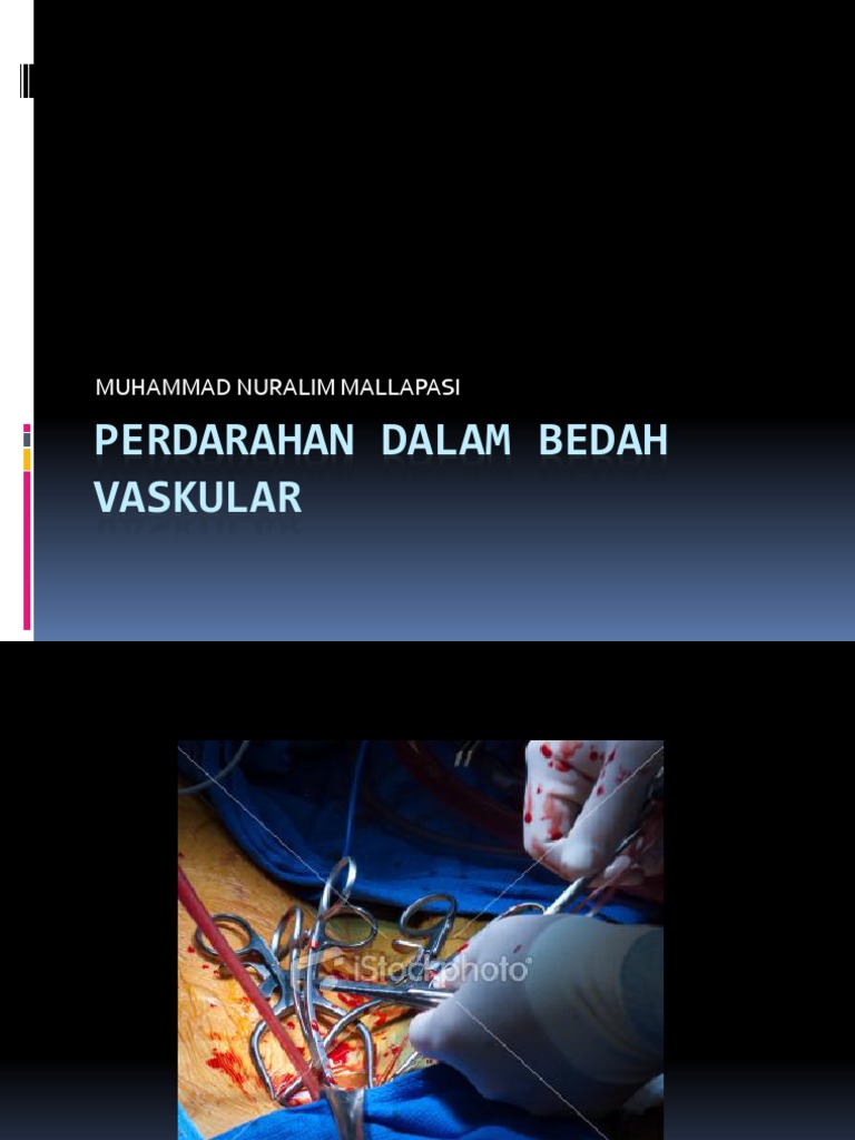 Perdarahan Dalam Bedah Vaskular: Muhammad Nuralim Mallapasi | PDF | Major Trauma | Clinical Medicine