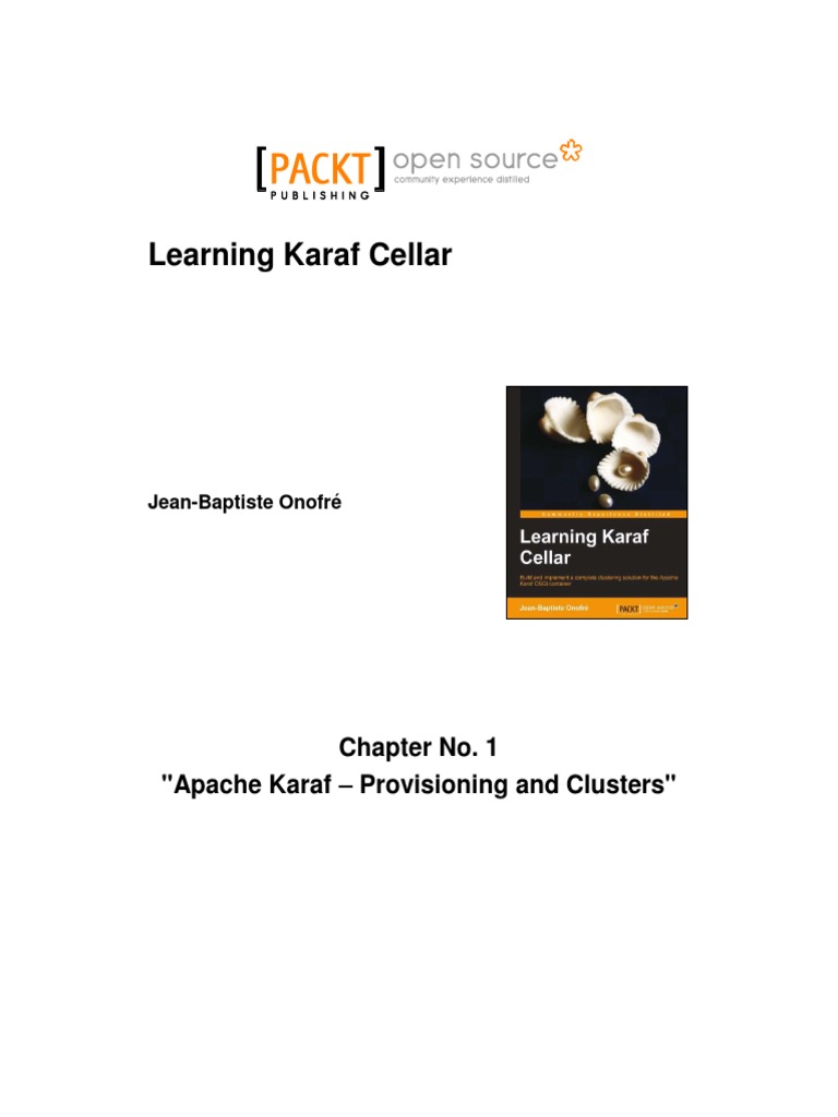 Learning Karaf Cellar: Chapter No. 1 "Apache Karaf - Provisioning and Clusters" | PDF ...