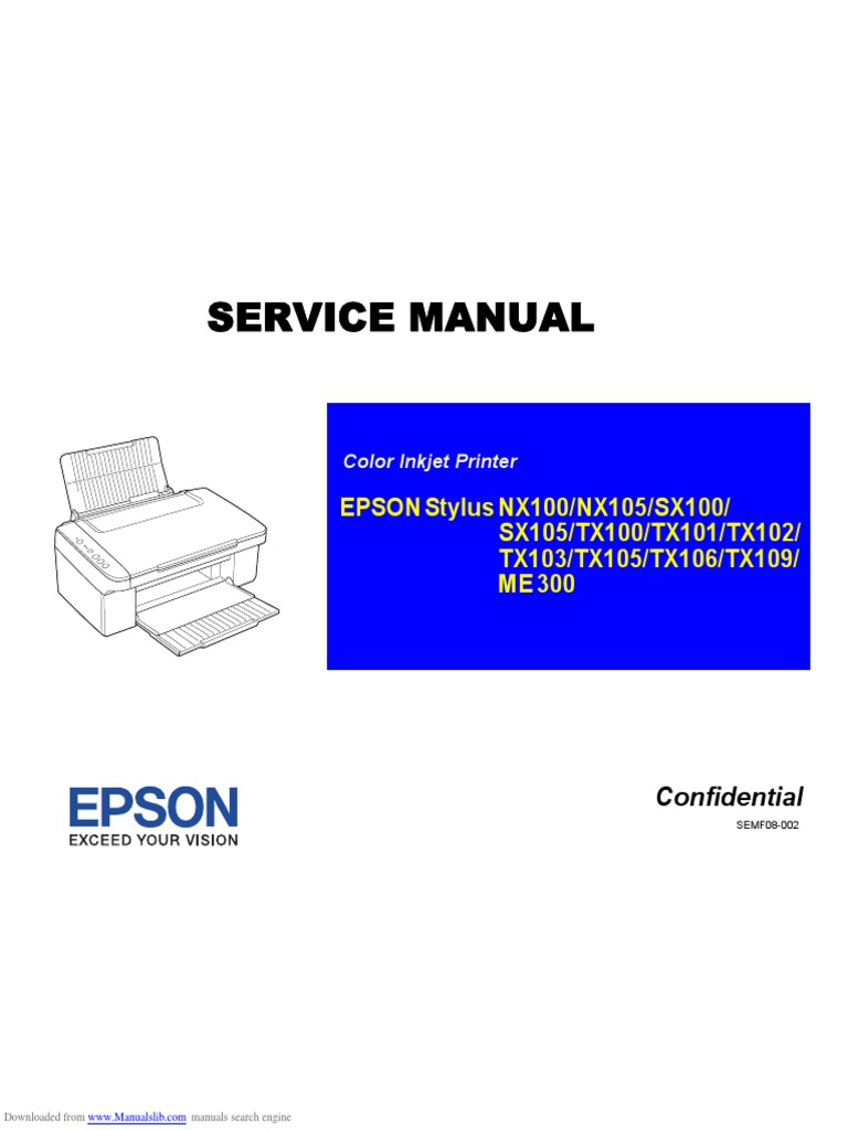 Service Manual: EPSON Stylus NX100/NX105/SX100/ SX105/TX100/TX101/TX102/ TX103/TX105/TX106/TX109 ...