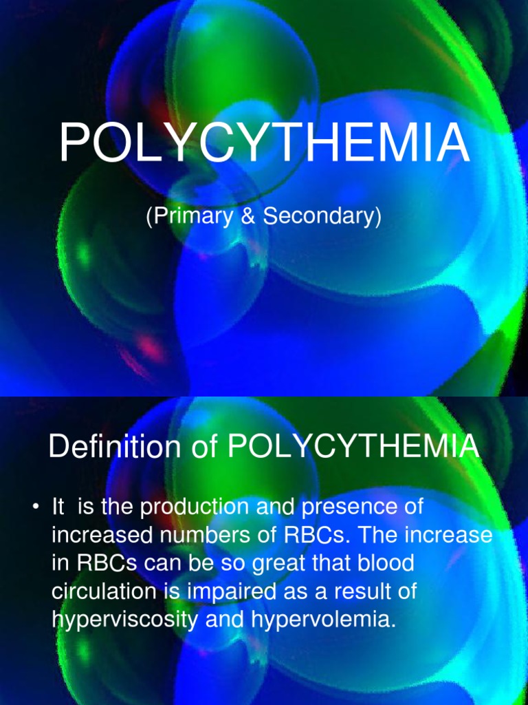 Polycythemia: (Primary & Secondary)