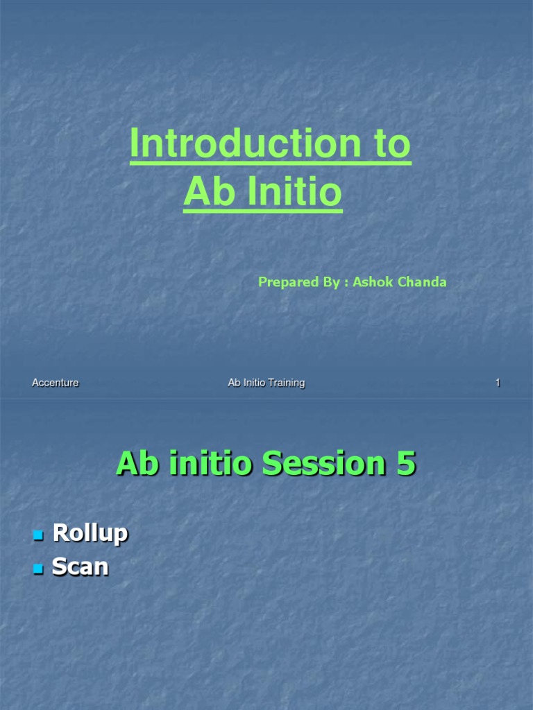 Introduction To Ab Initio: Prepared By: Ashok Chanda | PDF | Parameter (Computer Programming ...