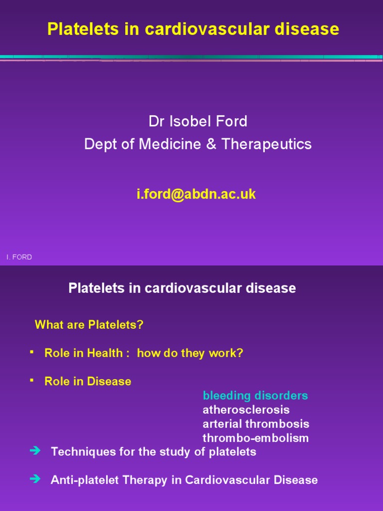 Platelets in Cardiovascular Disease: DR Isobel Ford Dept of Medicine ...