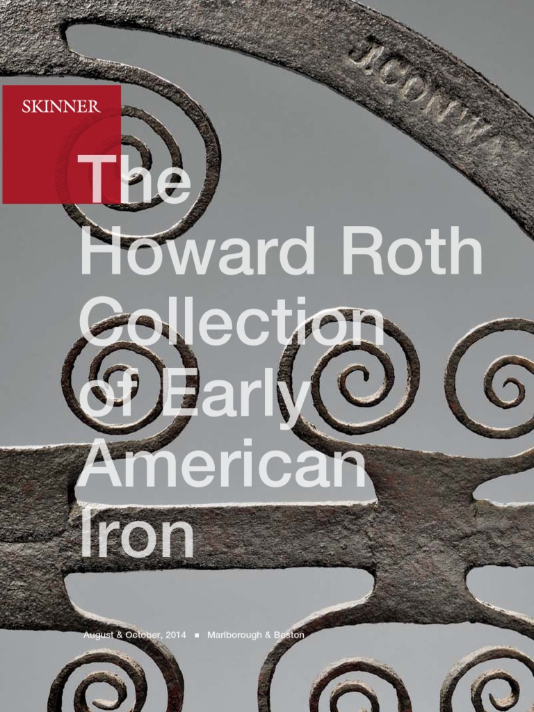 The Howard Roth Collection of Early American Iron - Skinner Auctions ...