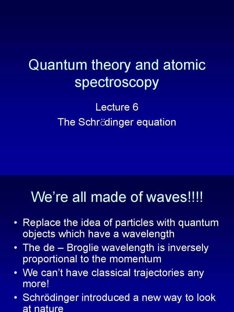 Quantum Theory and Atomic Spectroscopy: The Schrödinger Equation | PDF ...