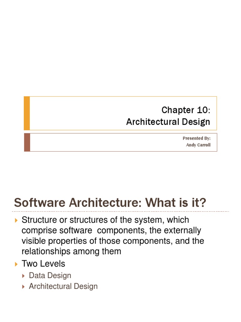 Architectural Design: Presented By: Andy Carroll | PDF | Software Architecture | System