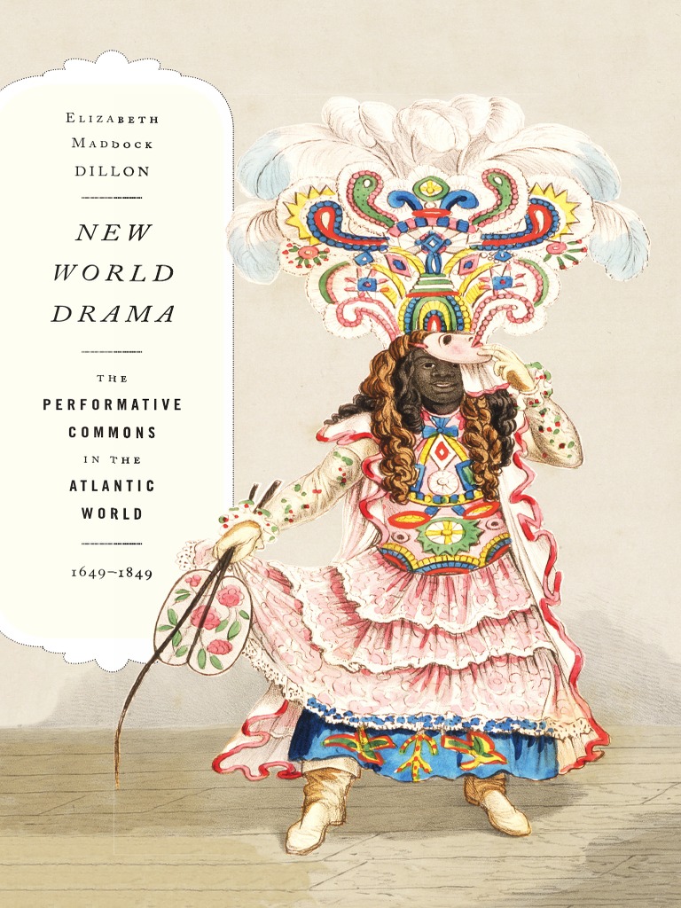 New World Drama by Elizabeth Dillon | PDF | Public Sphere | Colonialism