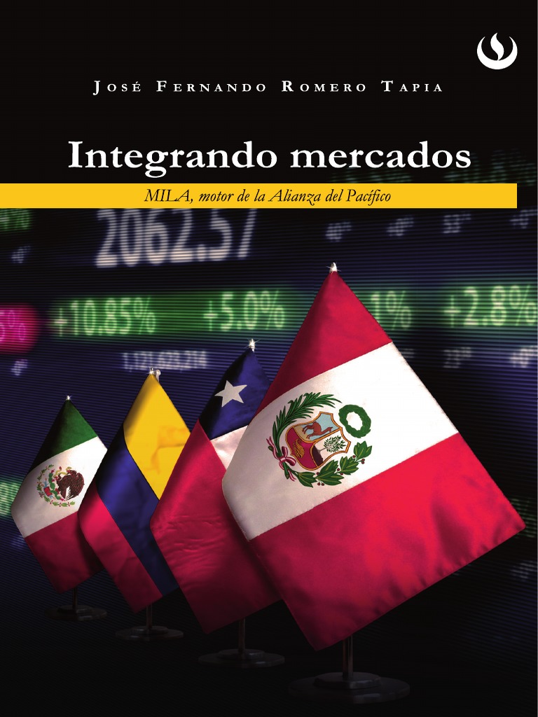 Integrando mercados. MILA, motor de la Alianza del Pacífico | PDF ...