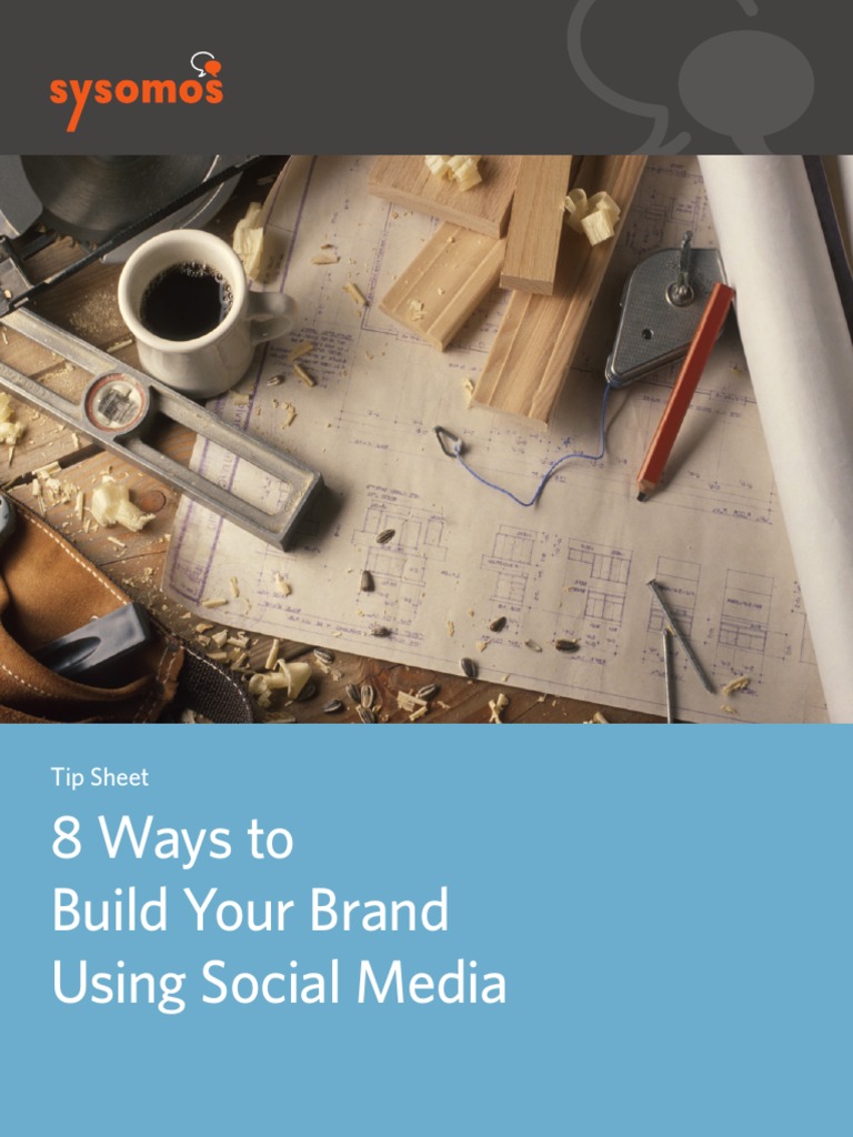 8 Ways To Build Your Brand Using Social Media: Tip Sheet | PDF | Twitter | Social Media