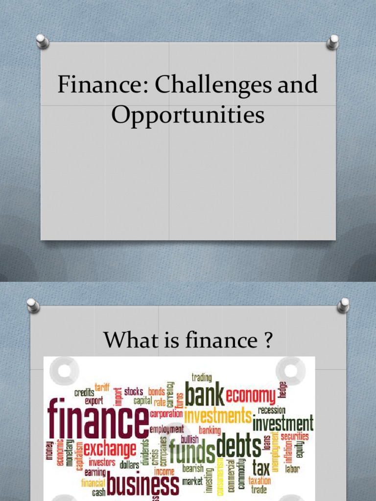Finance Challanges and Opportunities | PDF | Investment Banking | Investing
