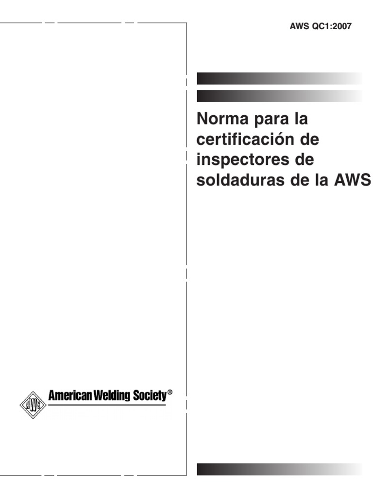 A-Normas para La Certificación de Inspectores de Soldaduras AWS QC1 ...