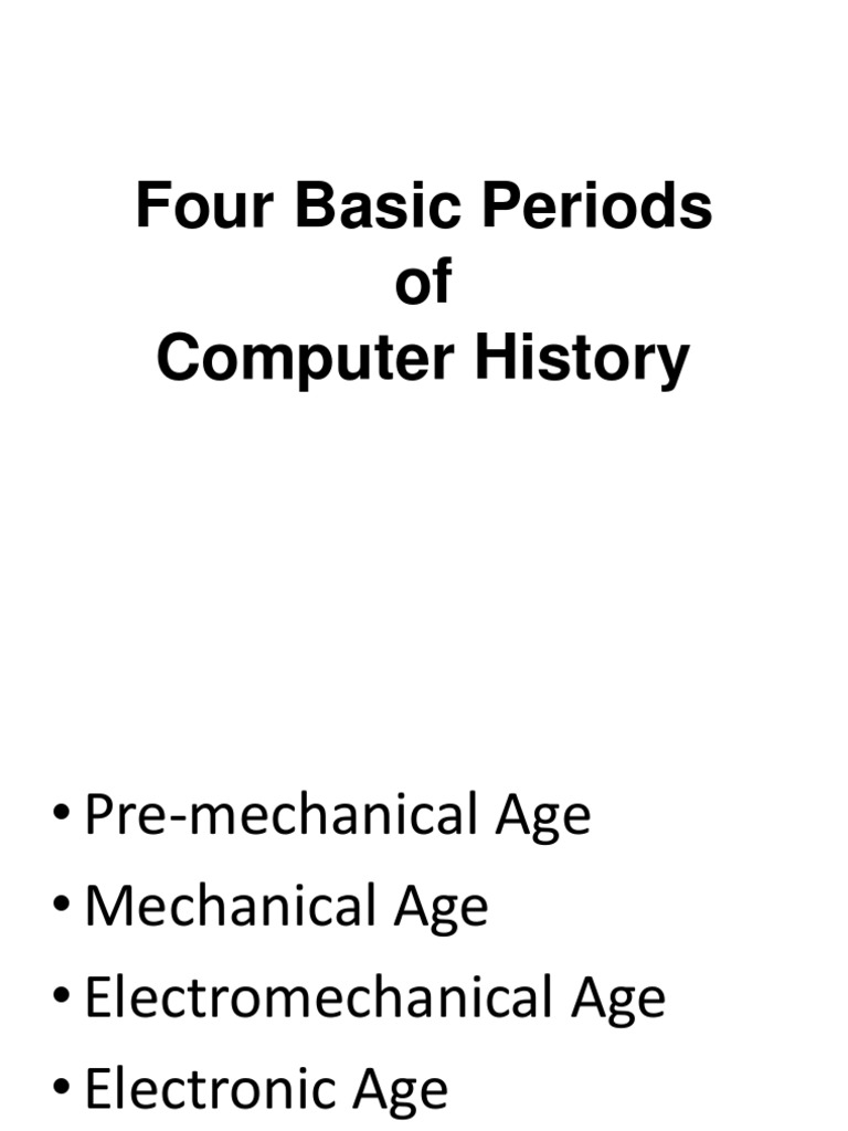 Lesson 4 Four Basic Period of Computer History 131108141425 Phpapp02 ...