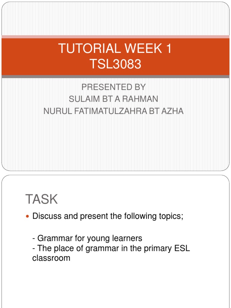 Tutorial Week 1 TSL3083: Presented by Sulaim BT A Rahman Nurul ... Tutorial Week 1 TSL3083: Presented by Sulaim BT A Rahman Nurul ...