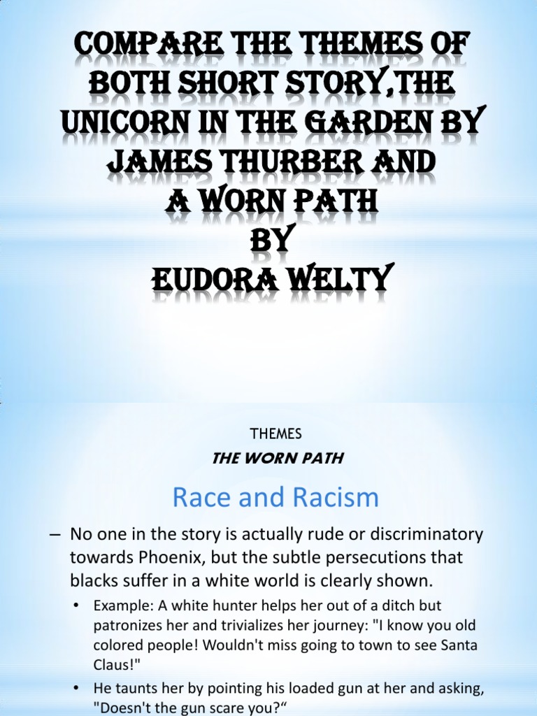 COMPare The Themes of Both Short Story, THE UNICORN IN THE GARDEN BY ...