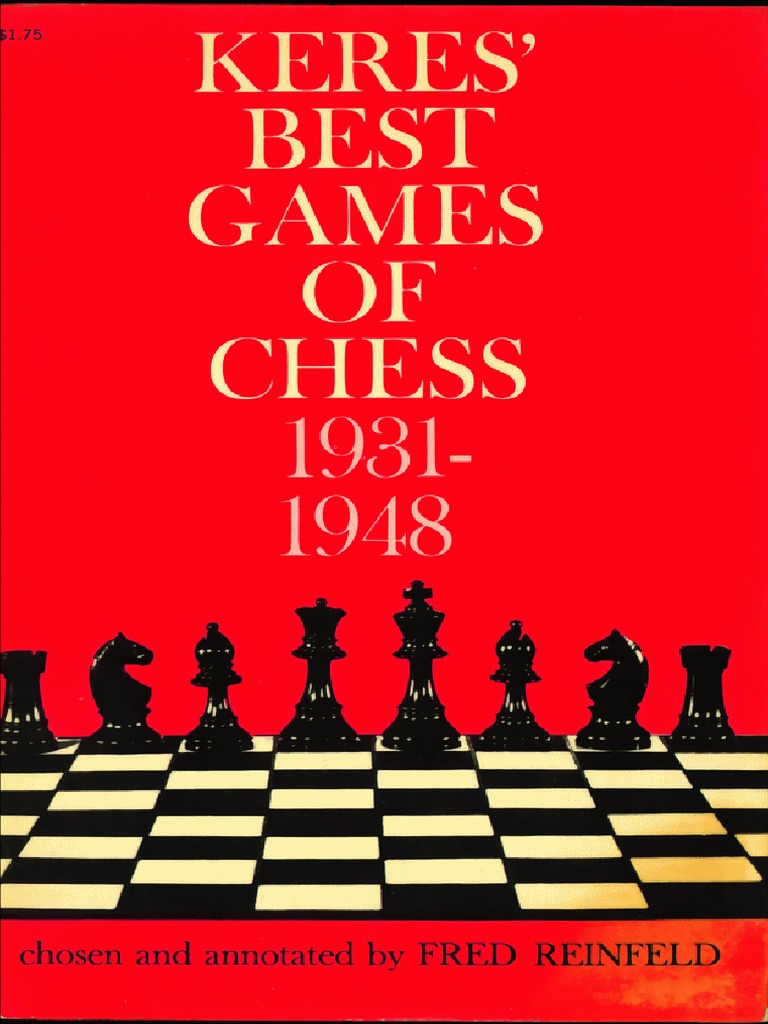 Reinfeld, Fred - Keres' Best Games of Chess (1931-1948) | PDF