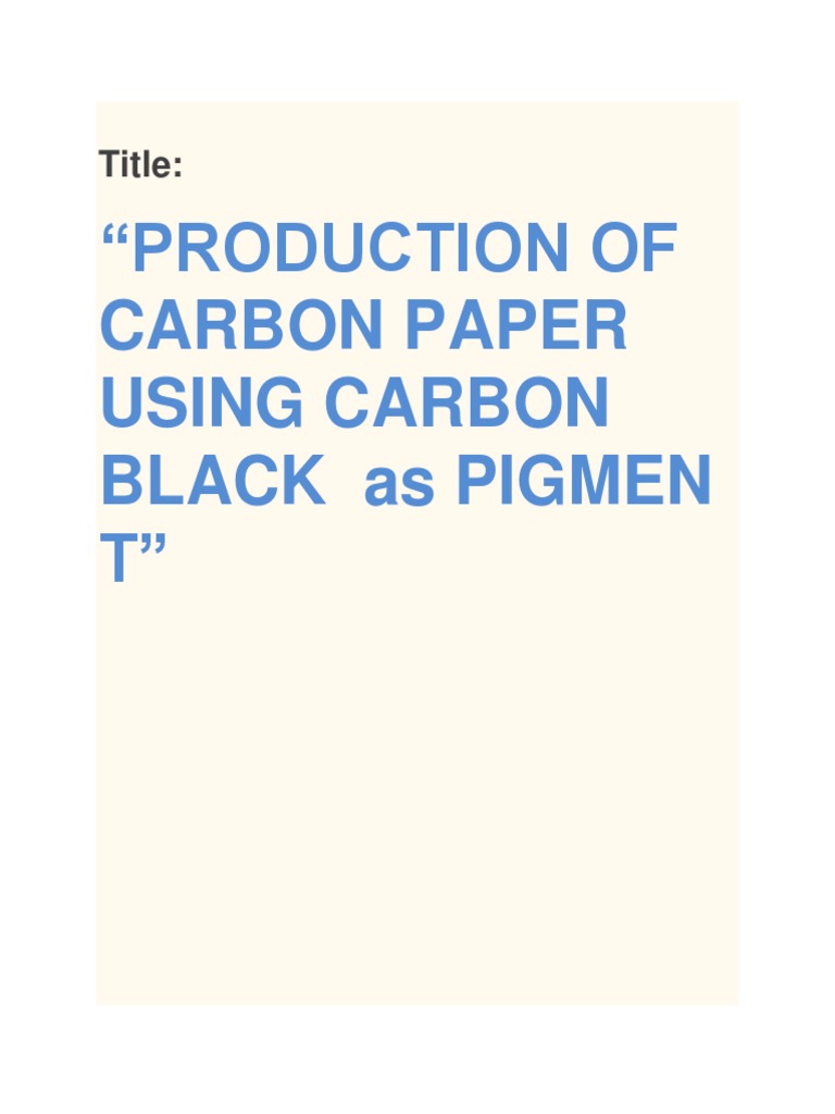 Production of Carbon Paper Using Carbon Black As Pigmen T | PDF | Ink ...