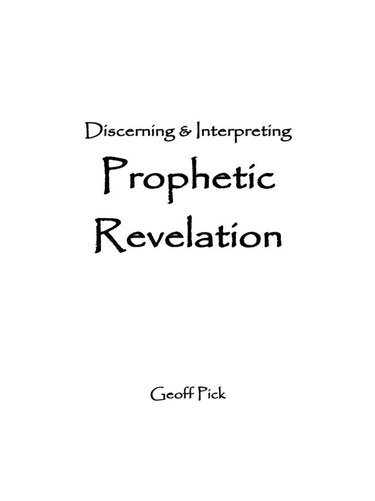 Prophetic Revelation Discerning and Interpreting | PDF | Prophecy | Prophet