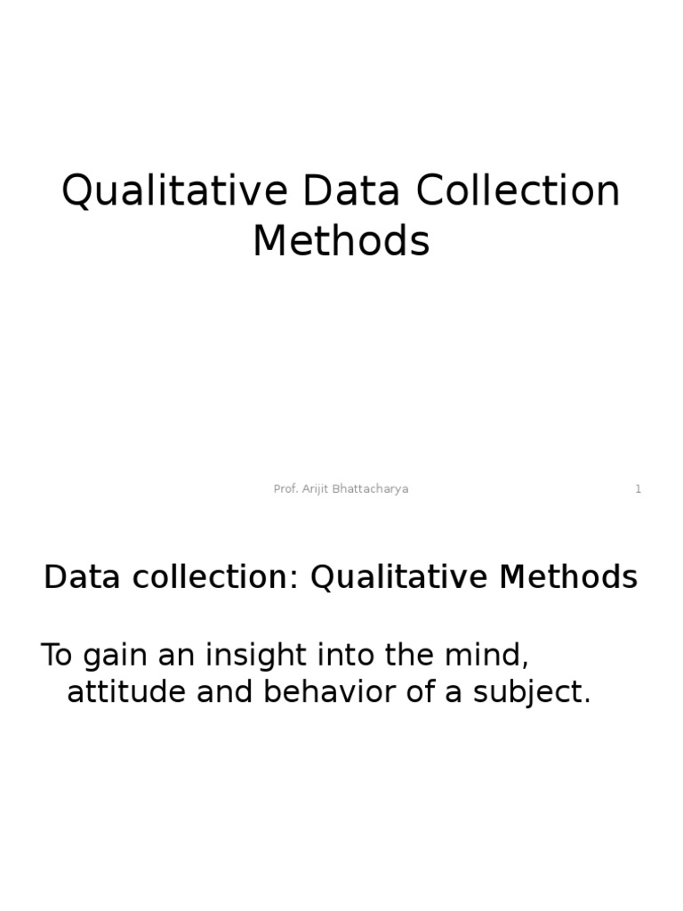 Qualitative Data Collection Methods: 1 Prof. Arijit Bhattacharya | PDF ...