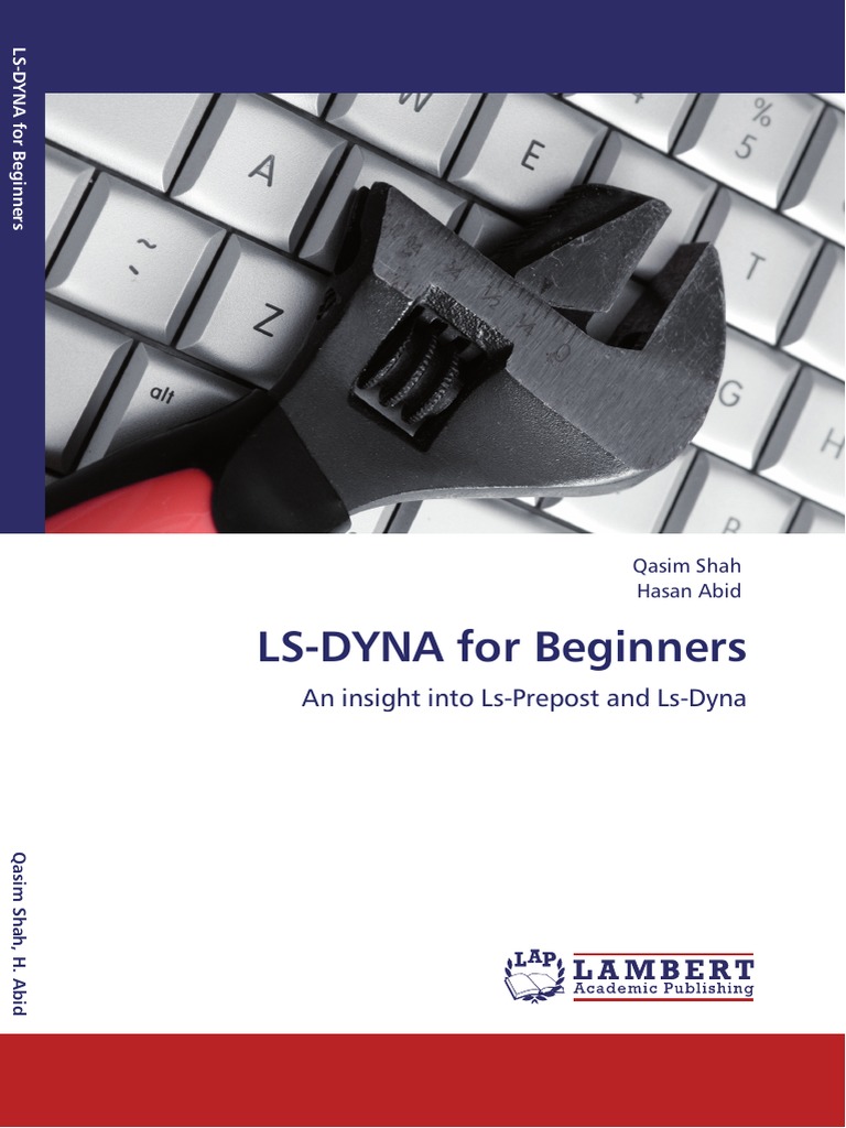 An Insight into LS-DYNA for Beginners: A Step-by-Step Procedure to ...