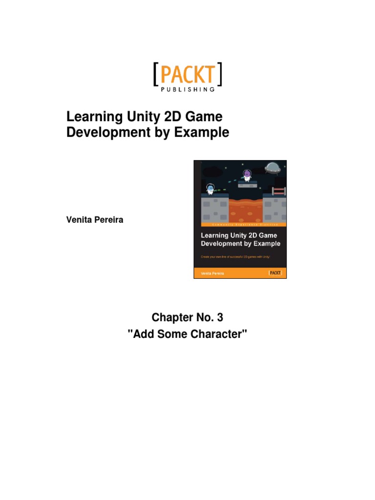 Learning Unity 2D Game Development by Example: Chapter No. 3 "Add Some Character" | Download ...