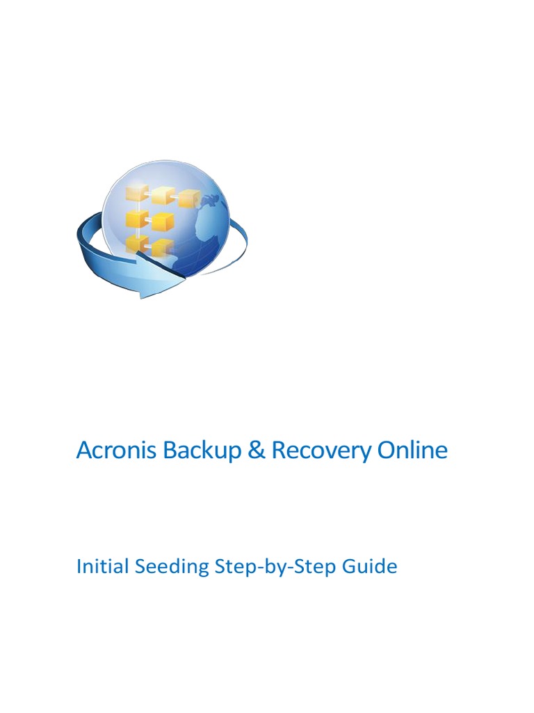 Acronis Backup Initial Seeding Guide | PDF | Backup | Hard Disk Drive
