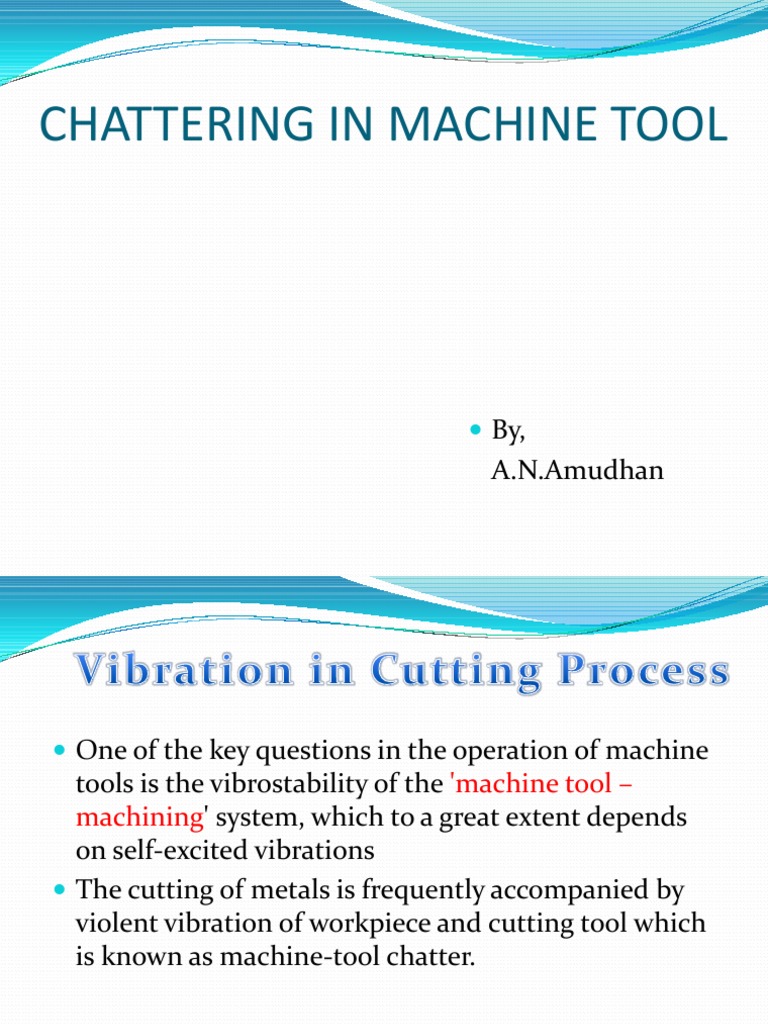 Chattering in Machine Tool: By, A.N.Amudhan | PDF | Machining | Stiffness