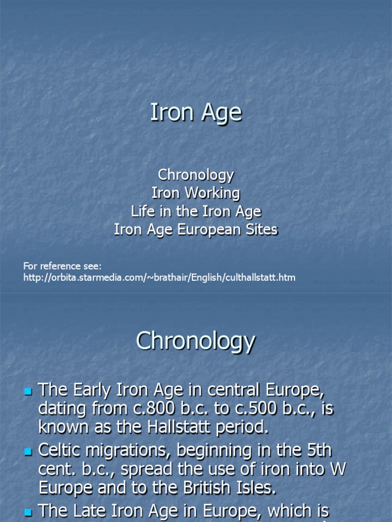 Iron Age: Chronology Iron Working Life in The Iron Age Iron Age ...