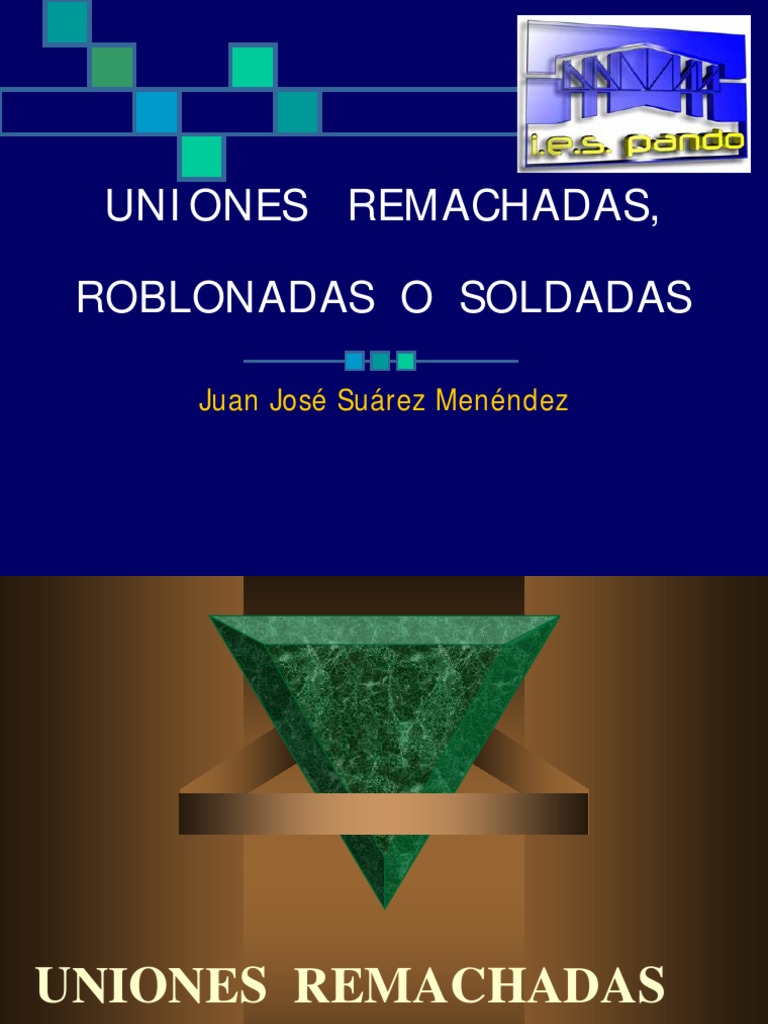 01 Uniones Remachadas Roblonadas Soldadas | PDF | Remache | Soldadura