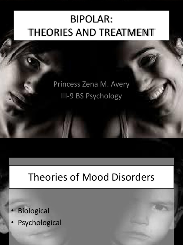Bipolar: Theories and Treatment: Princess Zena M. Avery III-9 BS ...