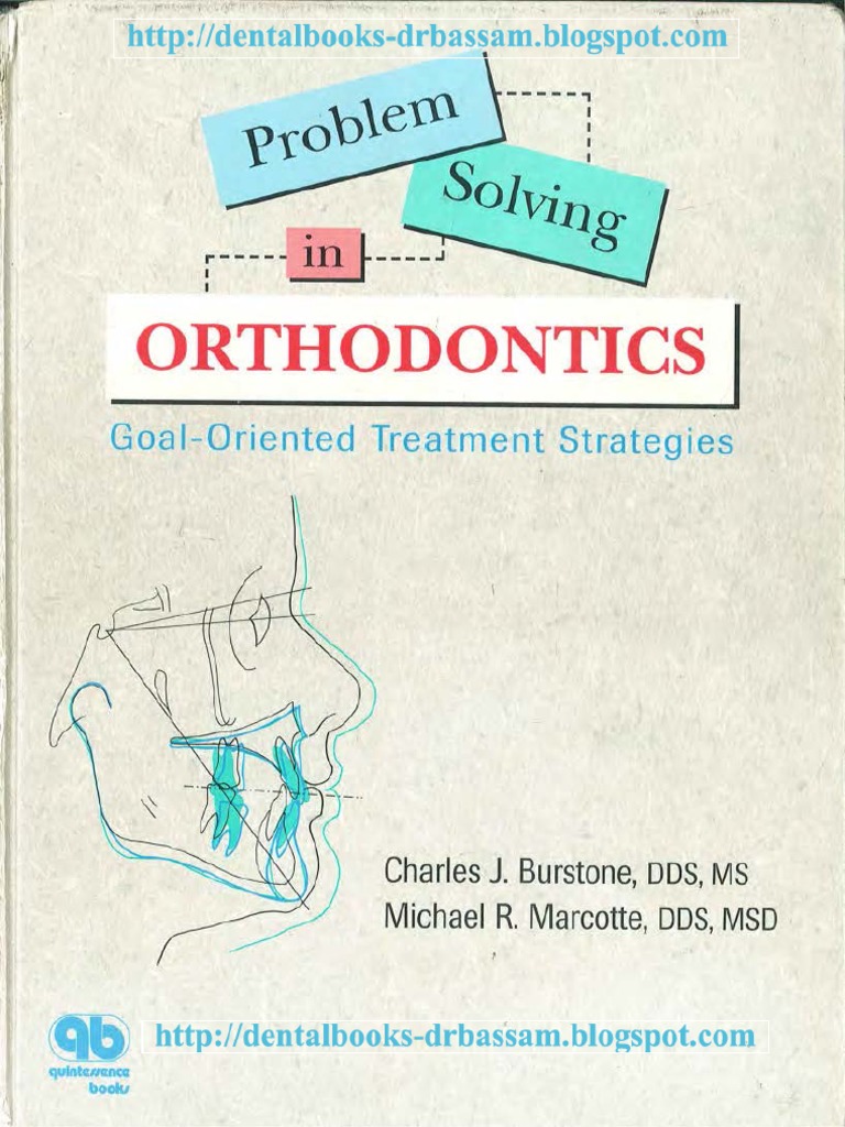Problem Solving in ORTHODNTICS-Charles Burstone | PDF