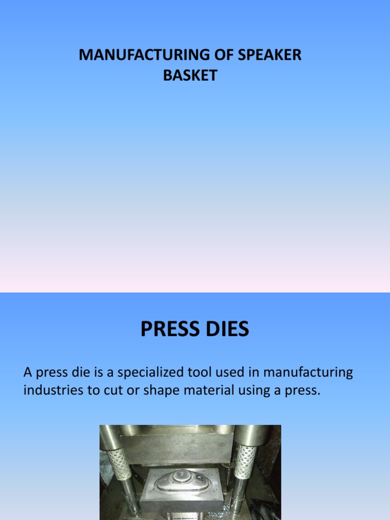 Speaker Basket Manufacturing Process | PDF | Drilling | Equipment