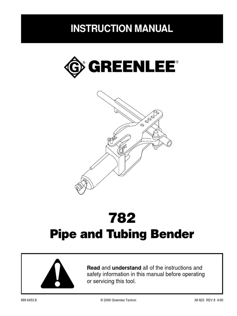 Greenlee Pipe and Tube Bender 782 IM823REV08 PDF Pipe Fluid Conveyance Pump