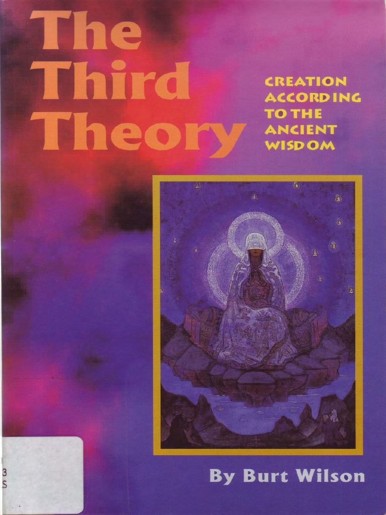 The Third Theory, Creation According To The Ancient Wisdom - Burt ...