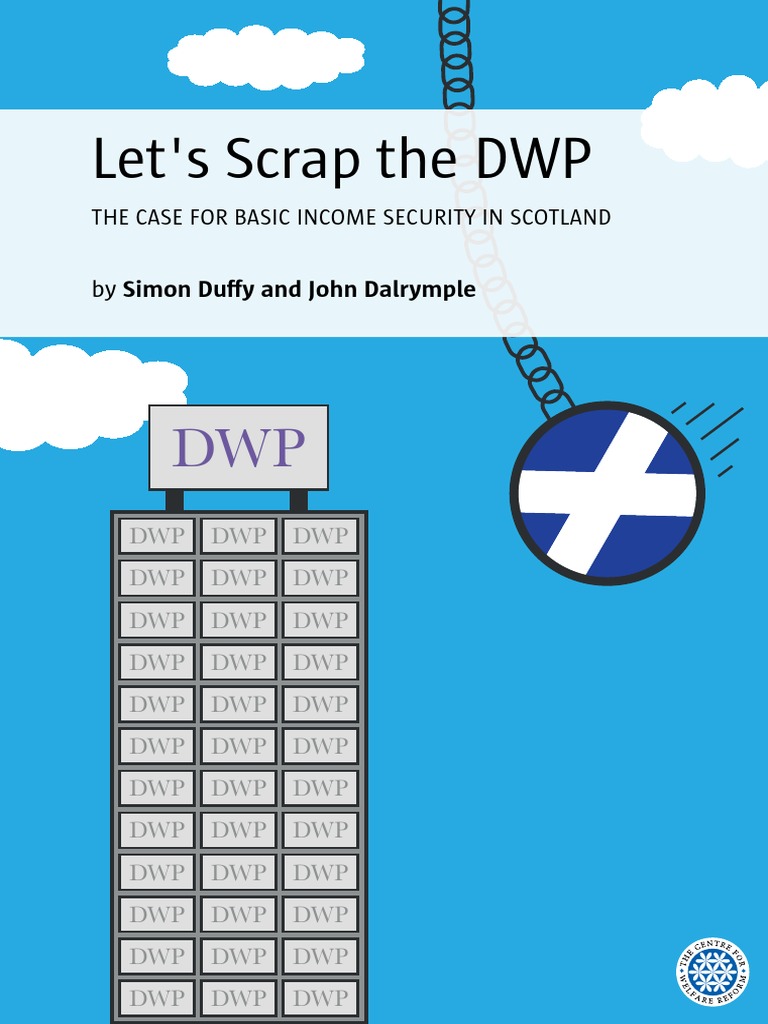 Let's Scrap The DWP - The Case For Basic Income Security in Scotland ...