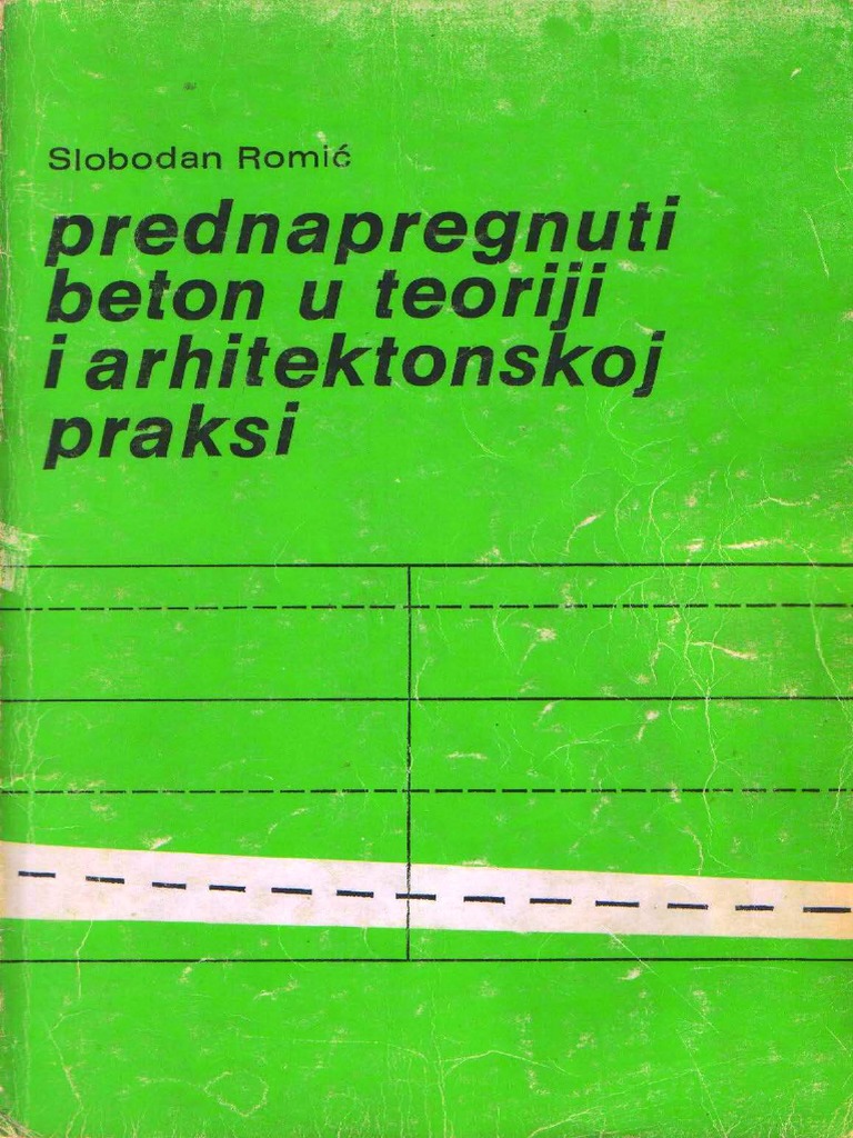 Prednapregnuti Beton U Teoriji I Arhitektonskoj Praksi - Slobodan Romic ...